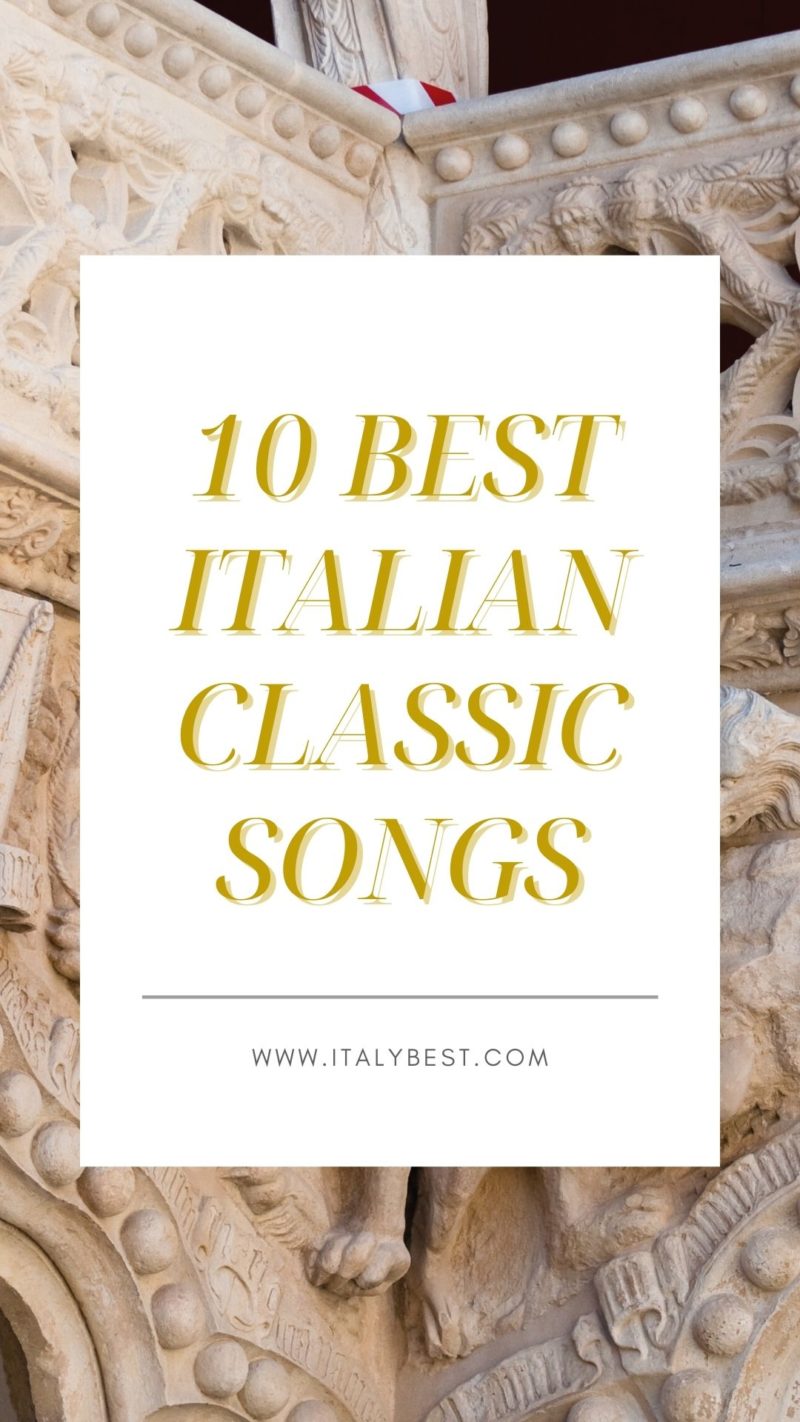 10 Best Italian Classic Songs Of All Times Italy Best 10 Best Italian Classic Songs Of All Times Italy Best