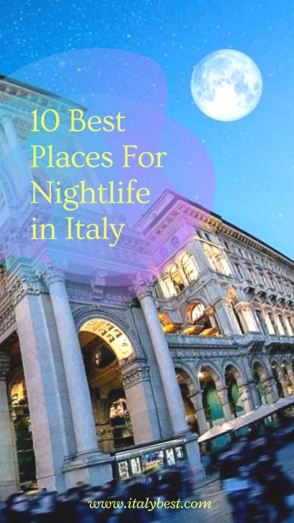 10 Best Places for Nightlife in Italy - Clubs, Bars, Discos - Italy Best