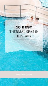 10 Best Thermal Spas in Tuscany Italy - Thermal Baths in Tuscany